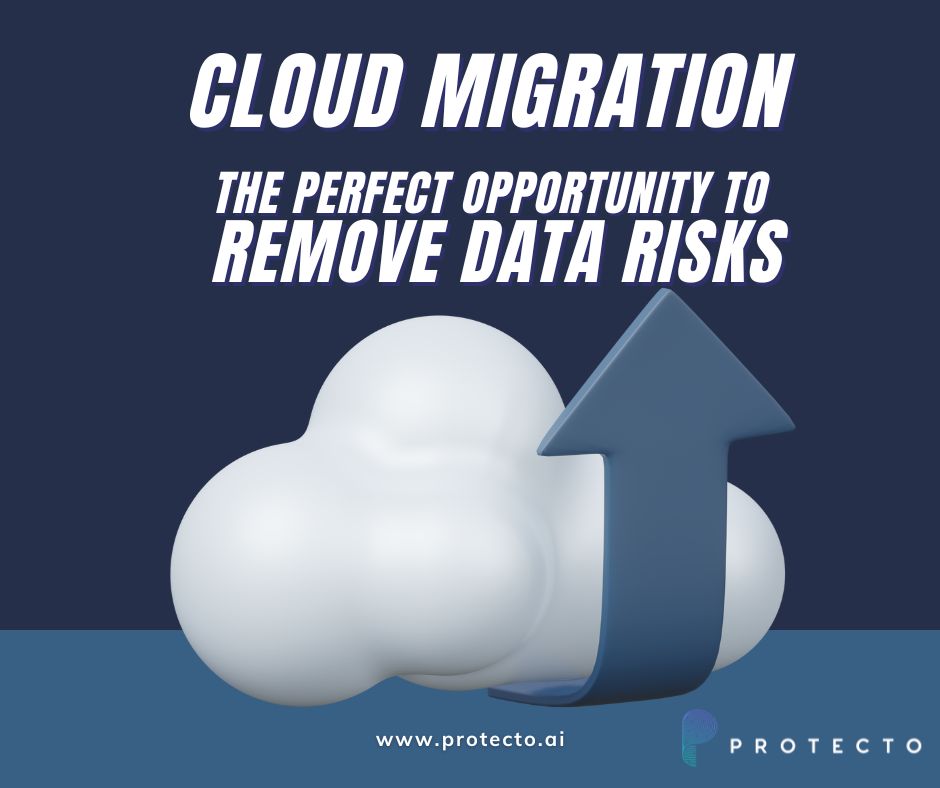 Cloud Migration: Identify & Remove Data Risks | Protecto